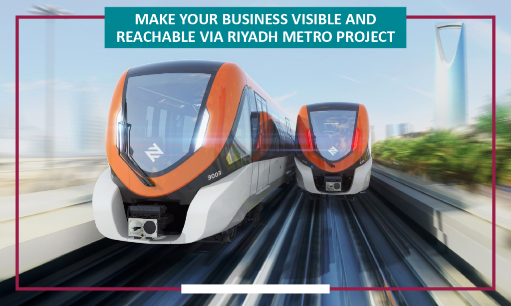 How To Make Your Business Visible And Reachable Via Riyadh Metro ...